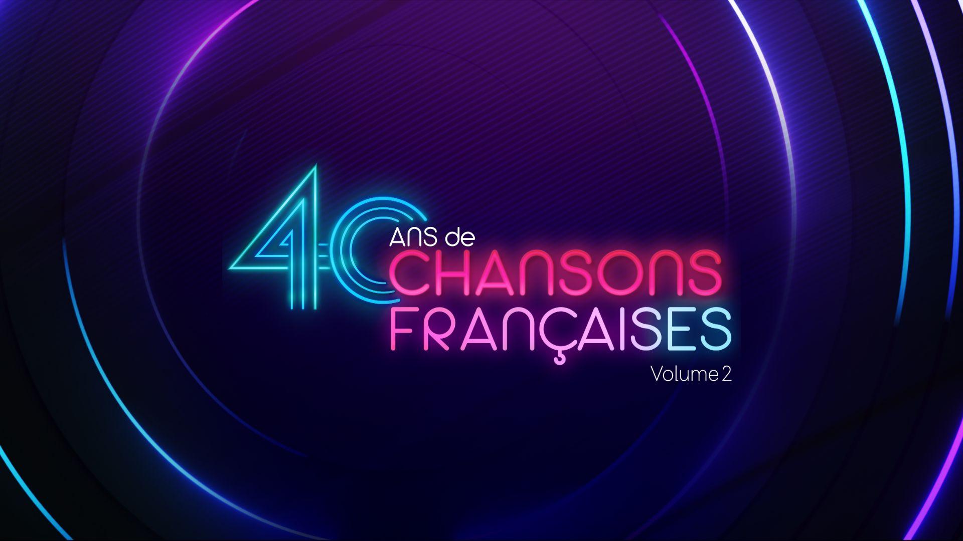 40 ANS DE CHANSONS FRANÇAISES : pack de communication, dates de ...